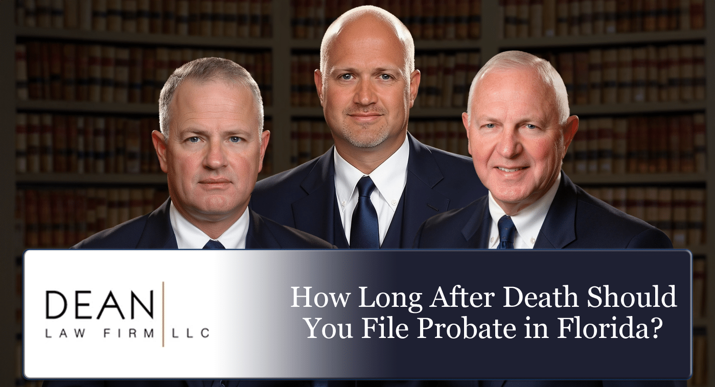 How Long After Death Should You File Probate In Florida?